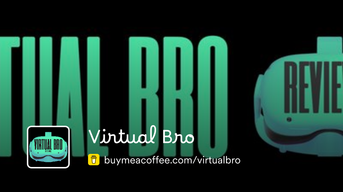Virtual Bro is VR Game Reviews - Buymeacoffee