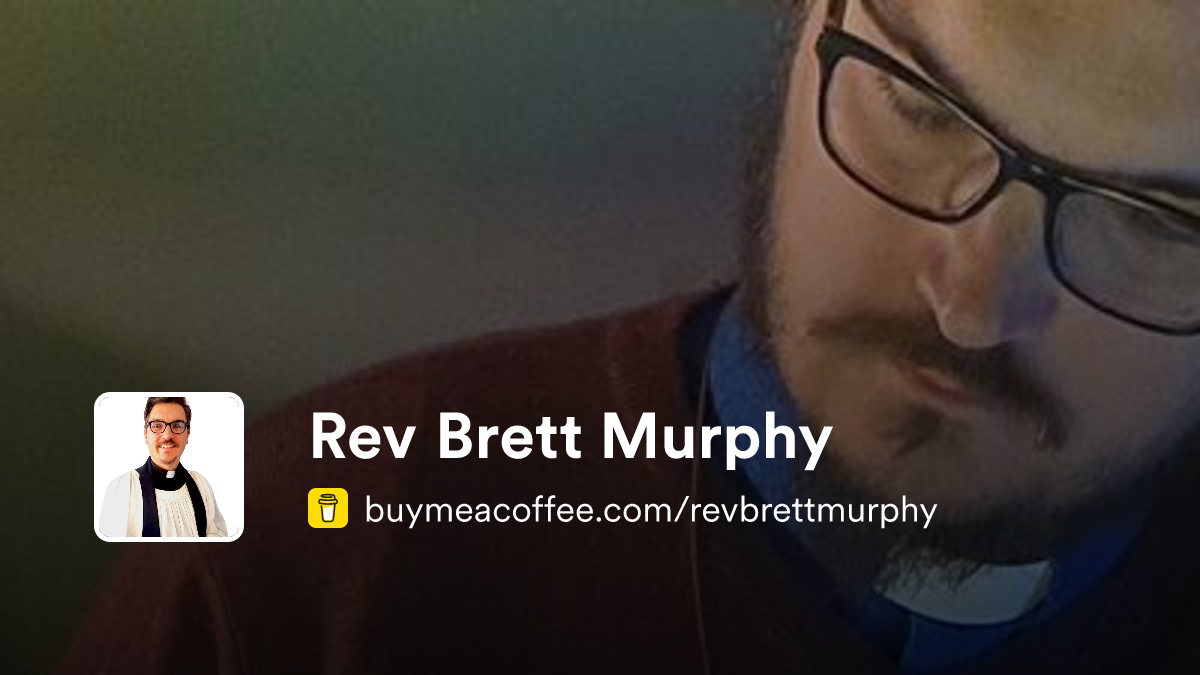 Rev Brett Murphy is An Anglican Priest who writes and vlogs about ...