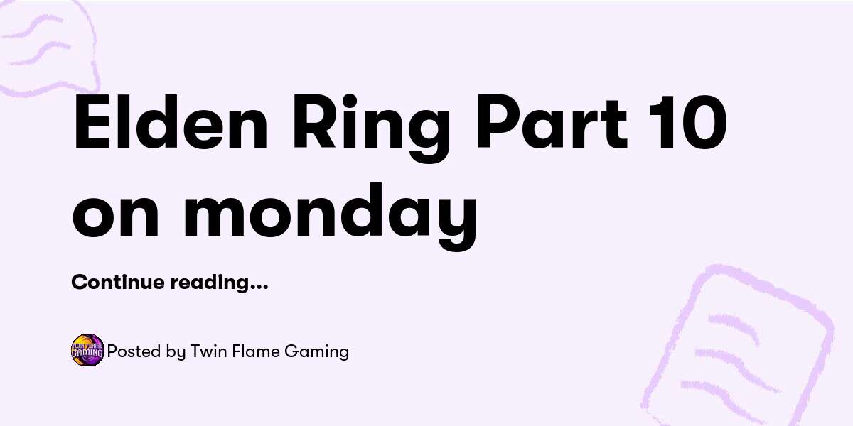 Elden Ring Part 10 on monday — Twin Flame Gaming - Buymeacoffee