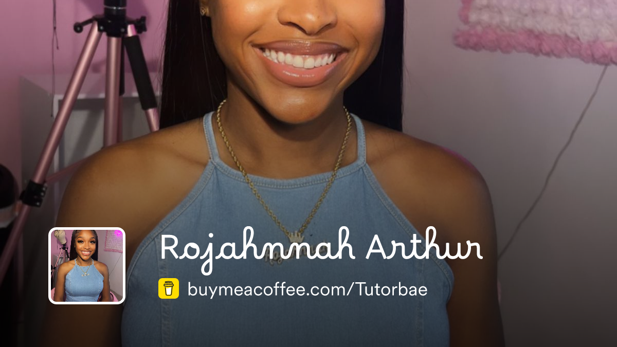 Rojahnnah Arthur is tutoring the best people on Earth. - Buymeacoffee
