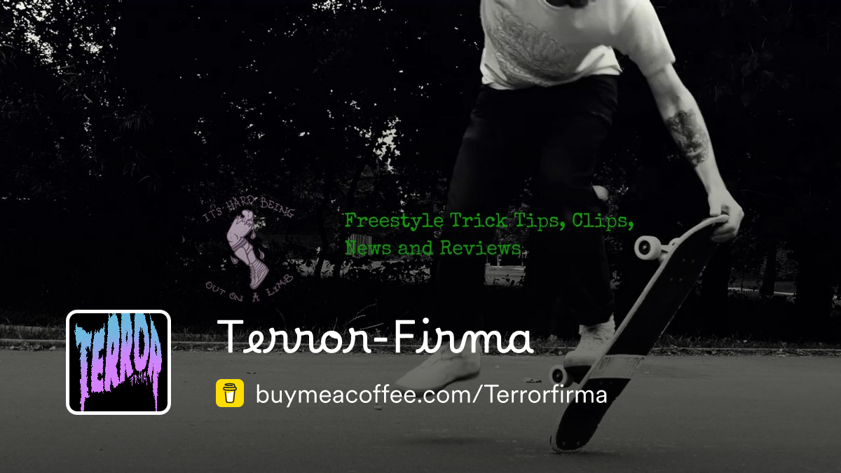Terror-Firma is creating Terror-Firma product to re-invest in Freestyle Skateboarding - Buymeacoffee