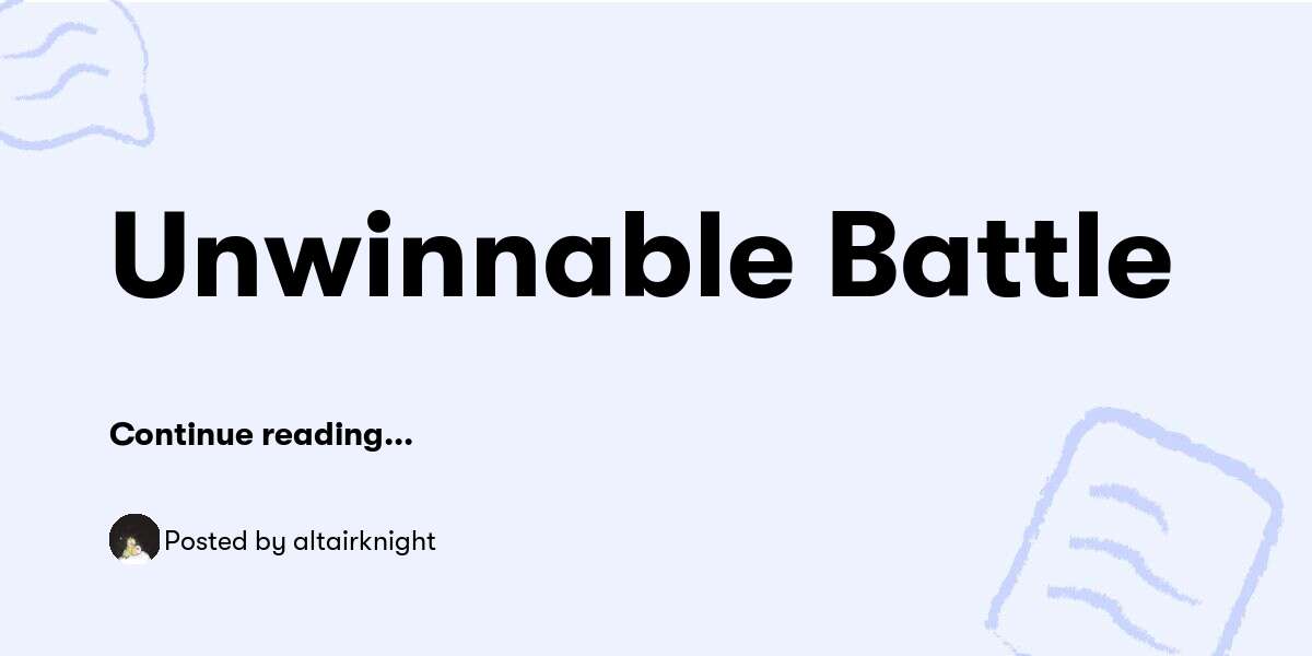 Unwinnable Battle — altairknight - Buymeacoffee