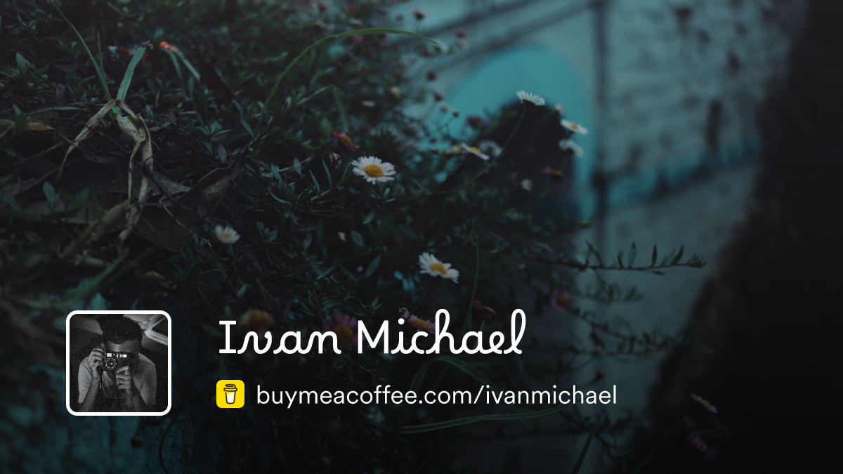 Ivan Michael is a photographer. - Buymeacoffee