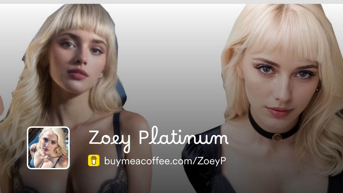 Gallery | Zoey Platinum - Buymeacoffee