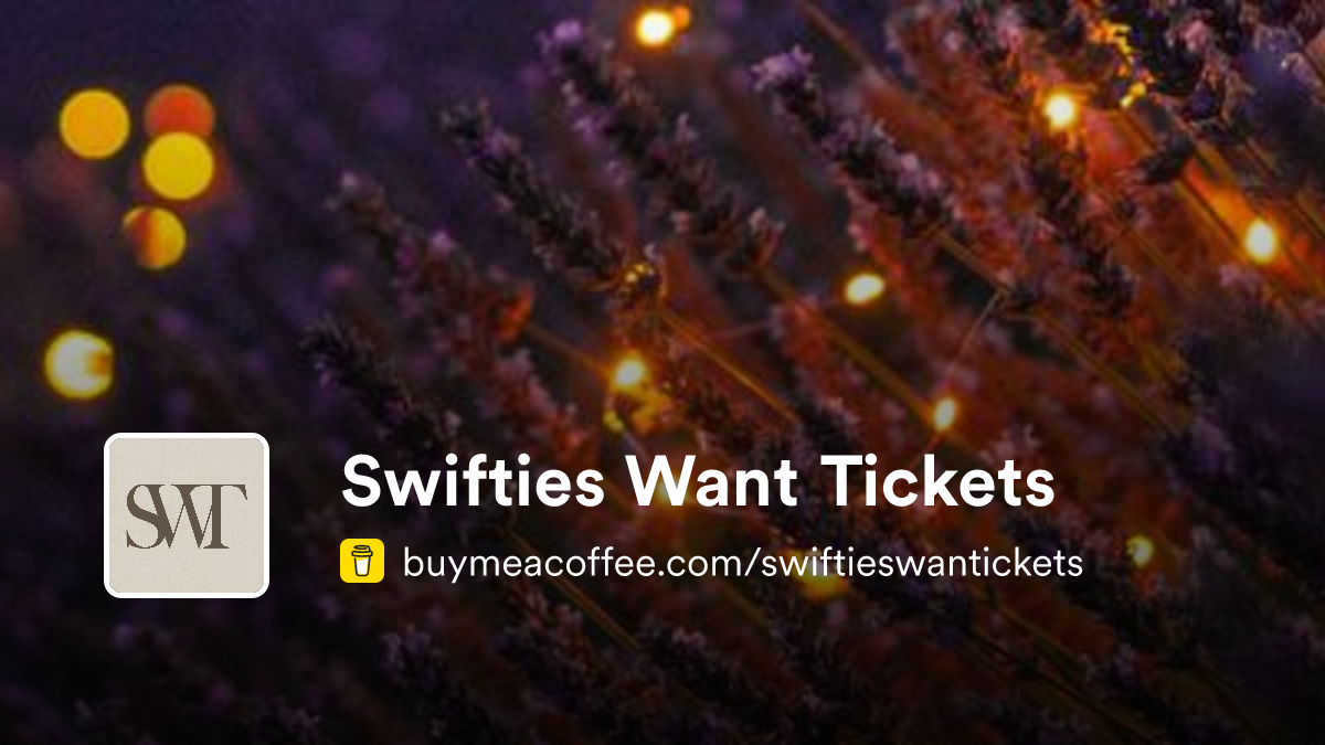 Swifties Want Tickets - Buymeacoffee