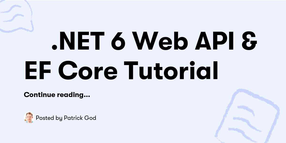 🚀 .NET 6 Web API & EF Core Tutorial — Patrick God - Buymeacoffee