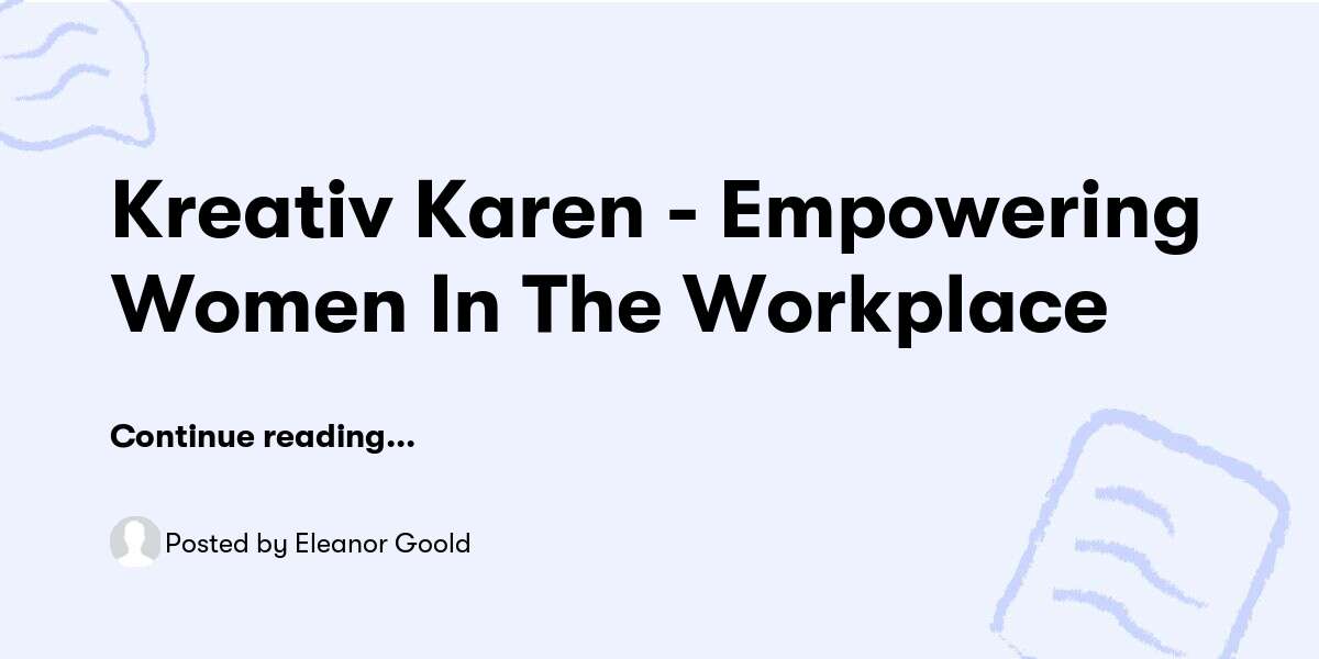 Kreativ Karen - Empowering Women In The Workplace — Eleanor Goold ...