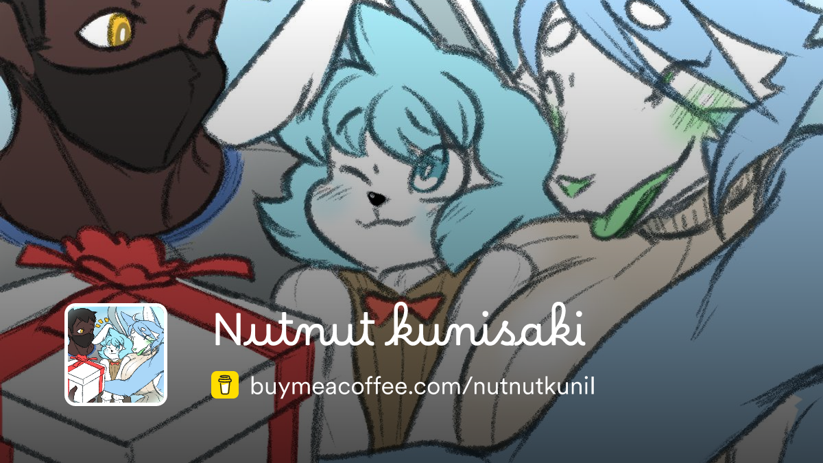 Nutnut kunisaki is Art. Mostly NSFW but Arts - Buymeacoffee