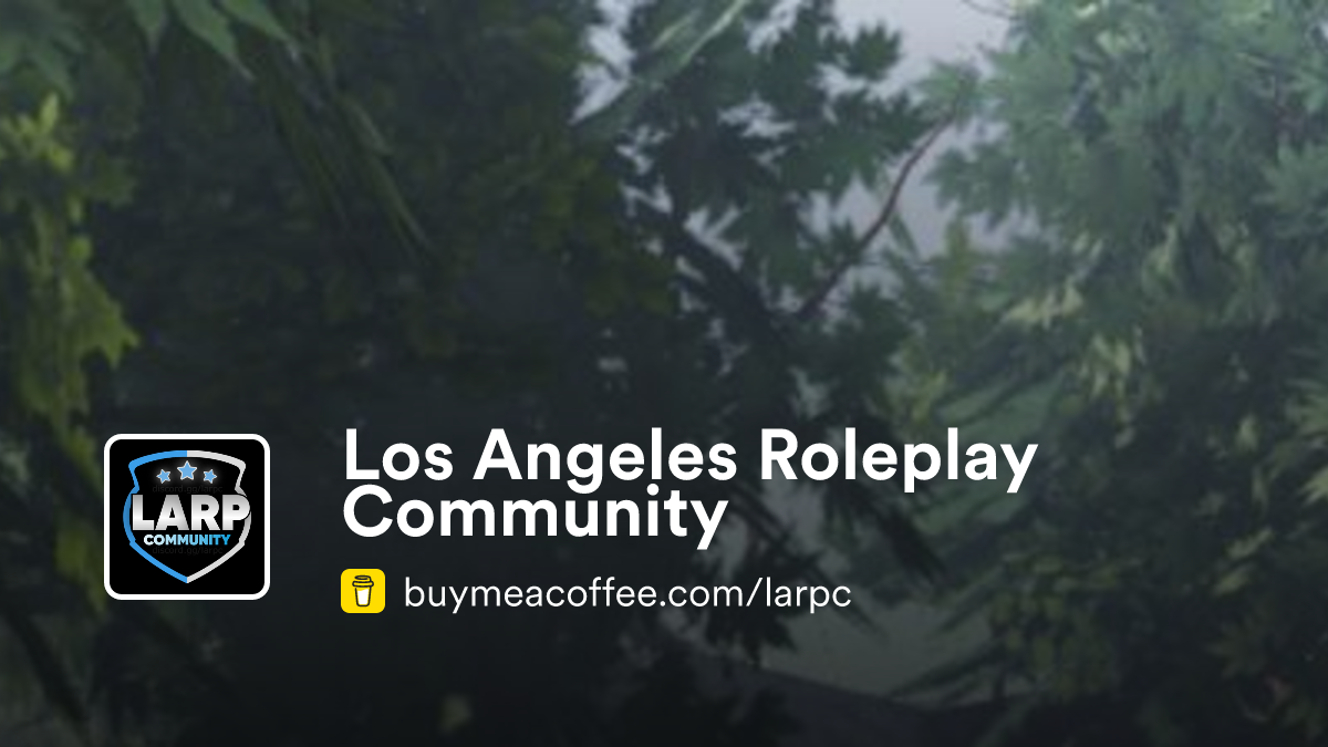 Los Angeles Roleplay Community is roleplay/gaming community - Buymeacoffee