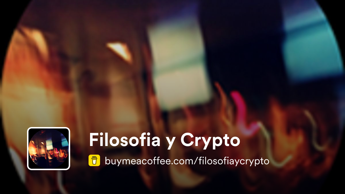 Filosofia y Crypto is Videos de filosofía y blockchain - Buymeacoffee