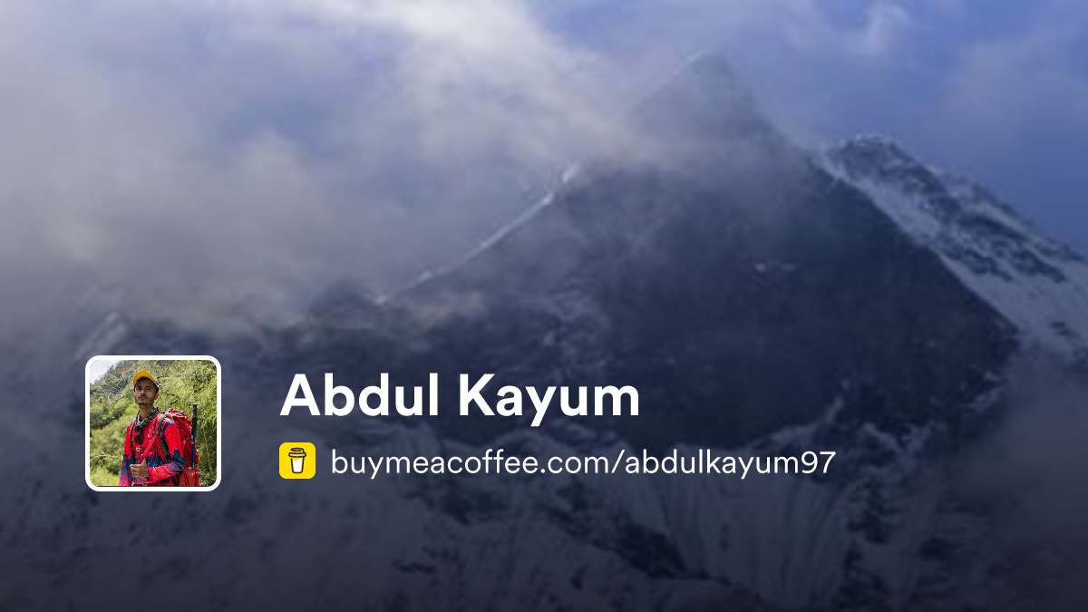 Abdul Kayum is 🌍 Explorer | Photographer | Filmmaker - Buymeacoffee