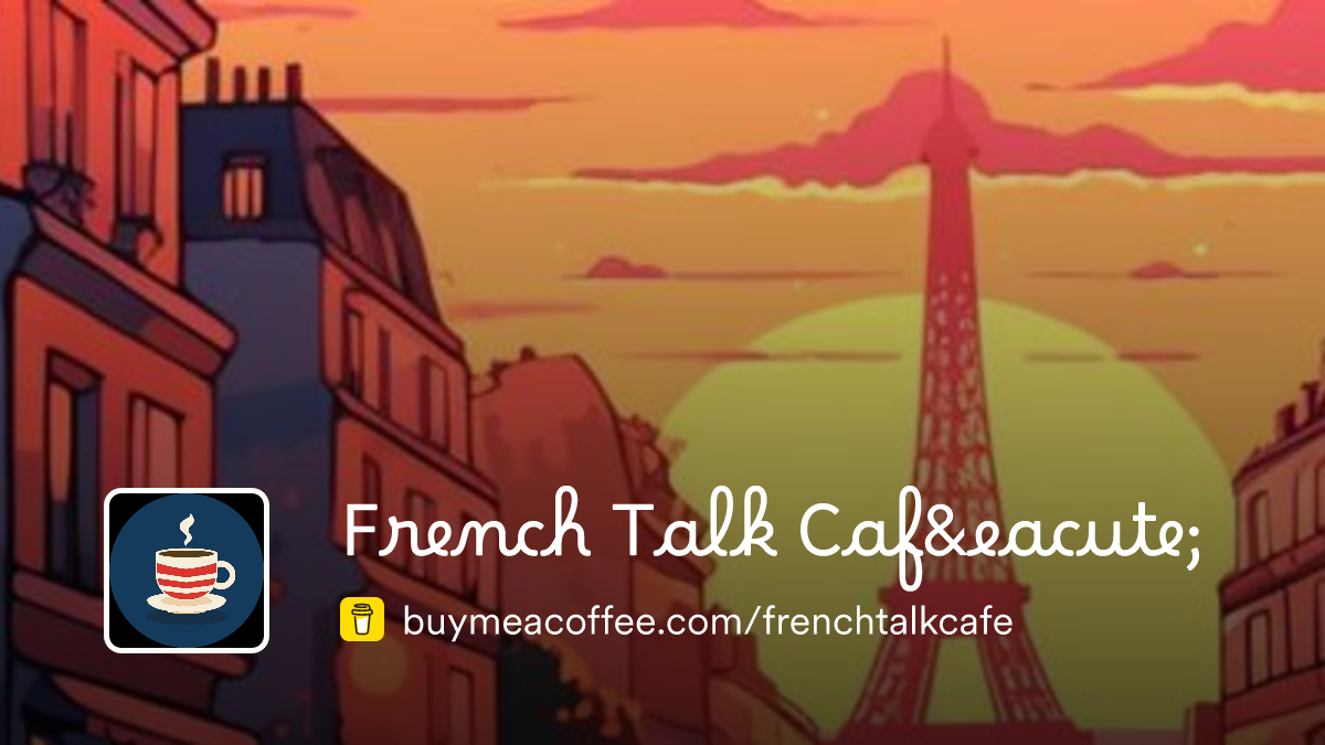 French Talk Café is French learning resources - Buymeacoffee