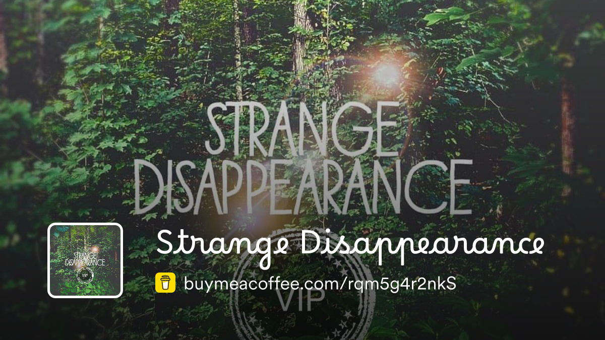 Strange Disappearance is discussing cases. - Buymeacoffee