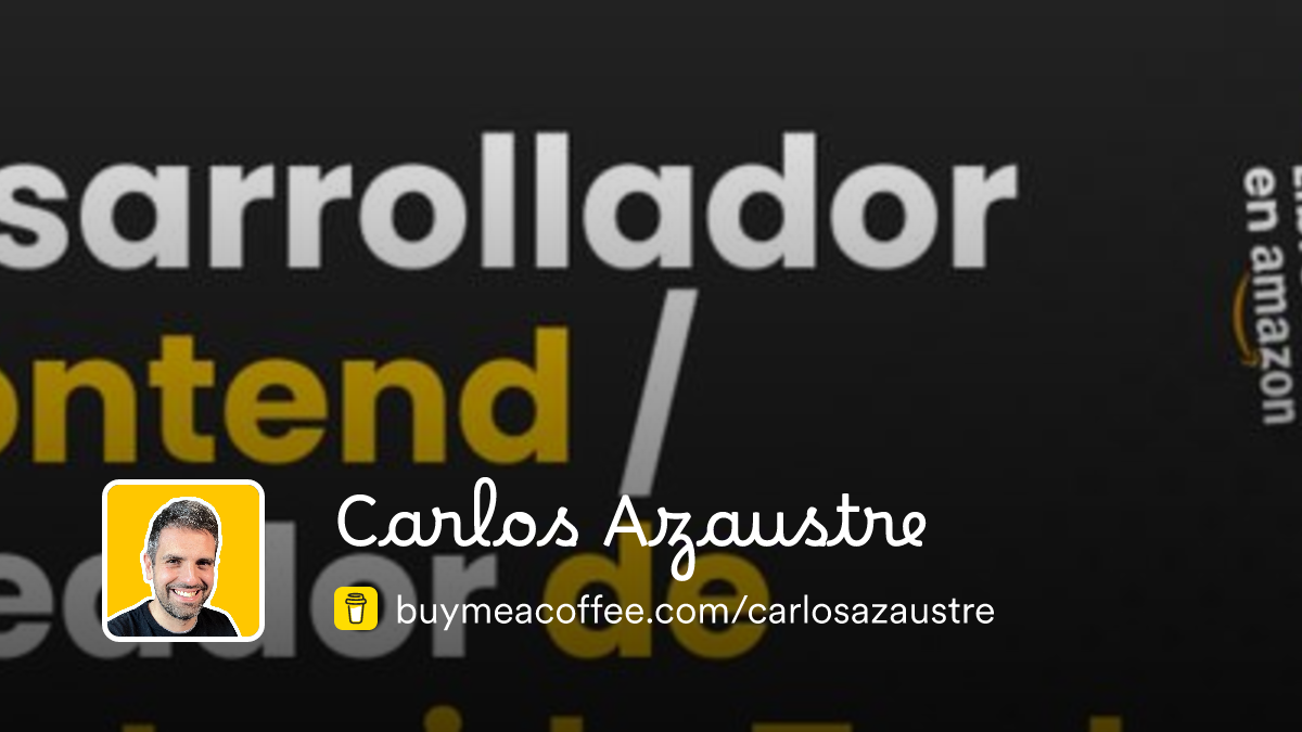 Carlos Azaustre is creando tutoriales y recursos para aprender Programación Web - Buymeacoffee
