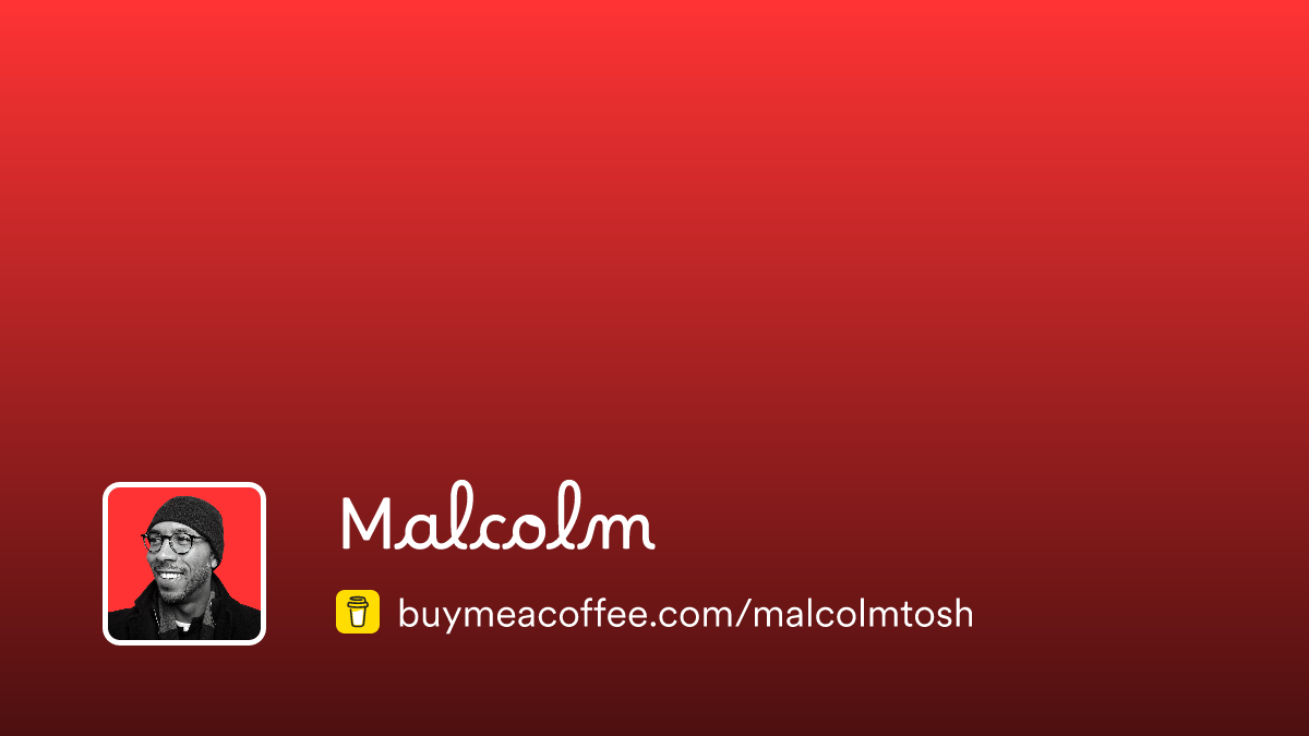Malcolm is creator of things. - Buymeacoffee