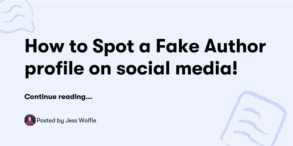 How to Spot a Fake Author profile on social media! — Jess Wolfie ...