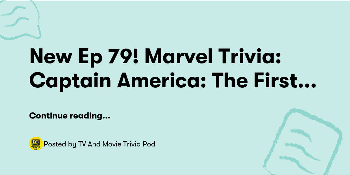 New Ep 79! Marvel Trivia: Captain America: The First Avenger! — TV And ...