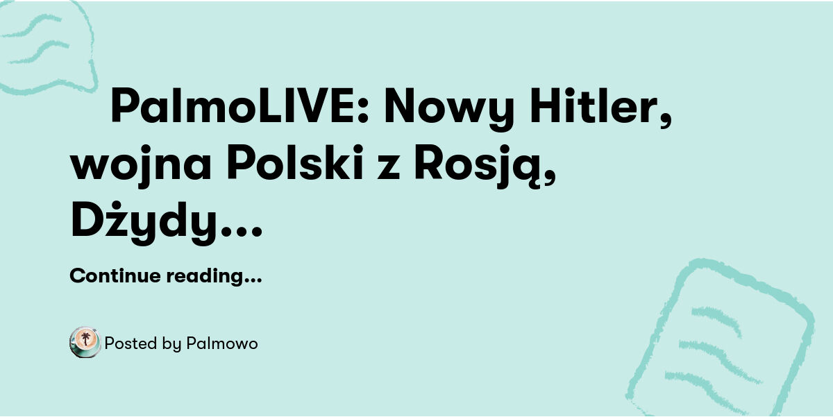 🔴PalmoLIVE: Nowy Hitler, wojna Polski z Rosją, Dżydy łobrażone ...