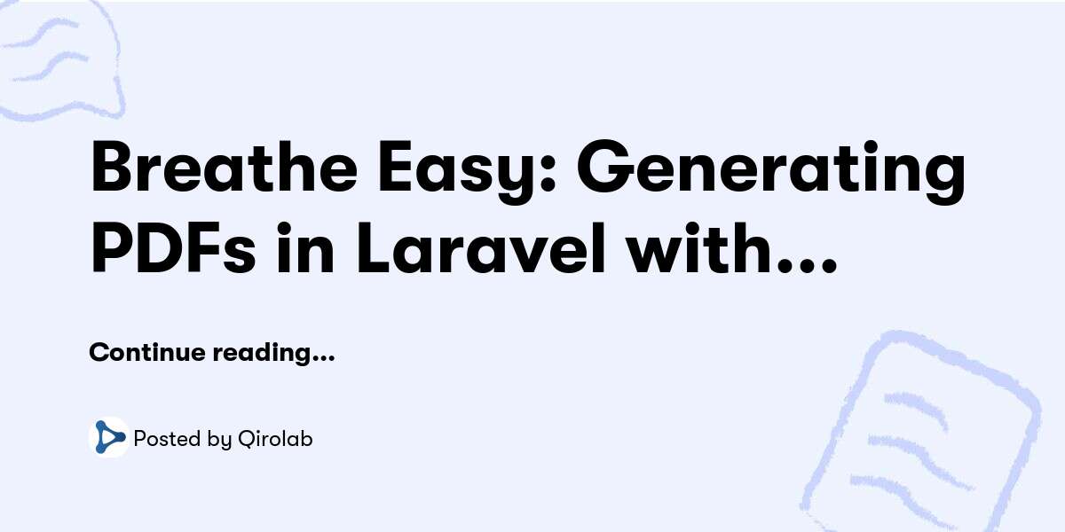 Breathe Easy: Generating PDFs in Laravel with Spatie/Browsershot ... Breathe Easy: Generating PDFs in Laravel with Spatie/Browsershot ...