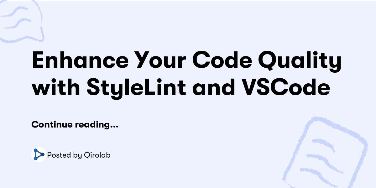 Enhance Your Code Quality with StyleLint and VSCode — Qirolab ... Enhance Your Code Quality with StyleLint and VSCode — Qirolab ...