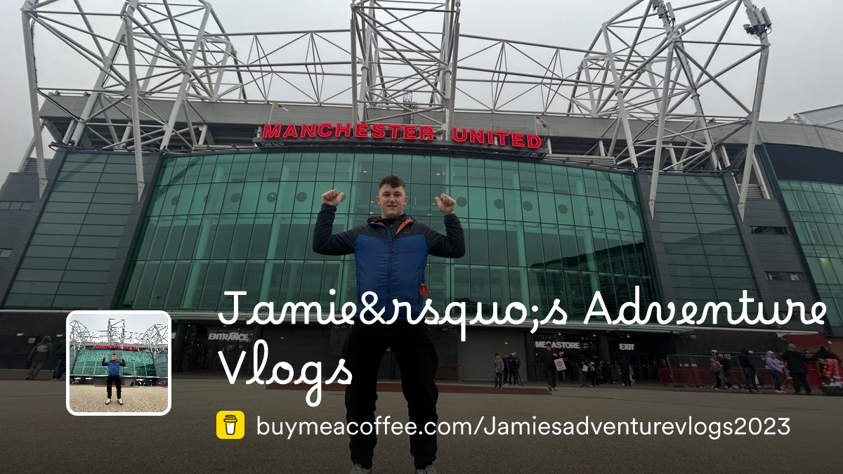 Jamie’s Adventure Vlogs is Entertainment In Blackpool - Buymeacoffee