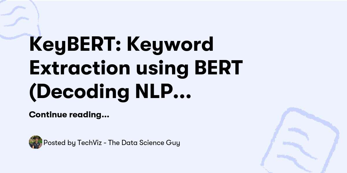 Keybert Keyword Extraction Using Bert Decoding Nlp Libraries — Techviz The Data Science Guy
