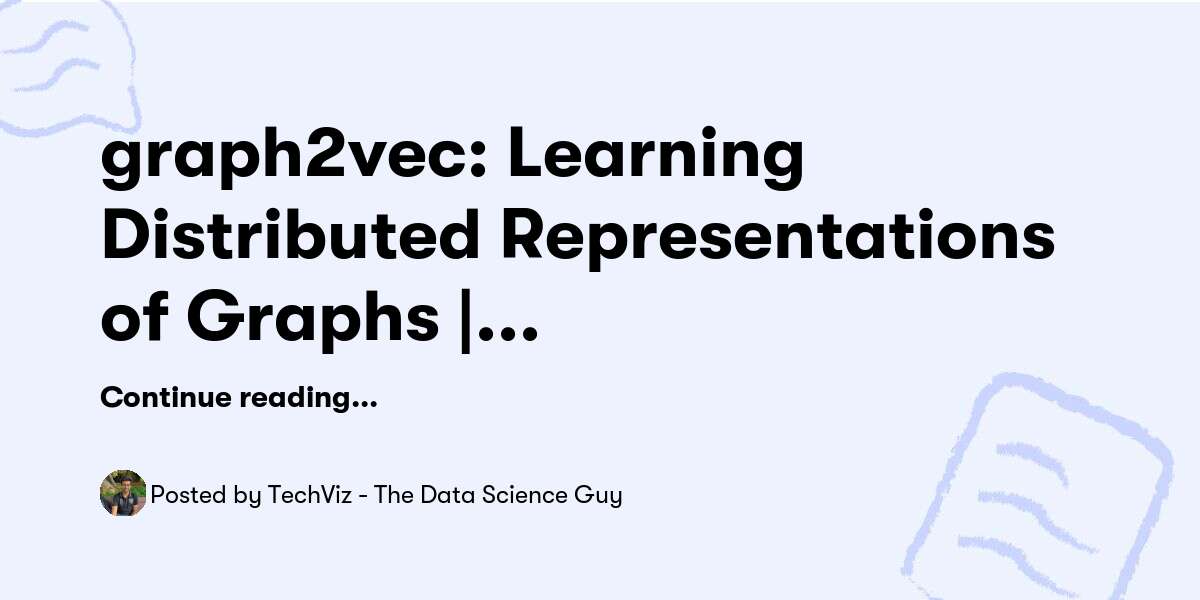 Graph2vec Learning Distributed Representations Of Graphs Ml With Graphs — Techviz The Data