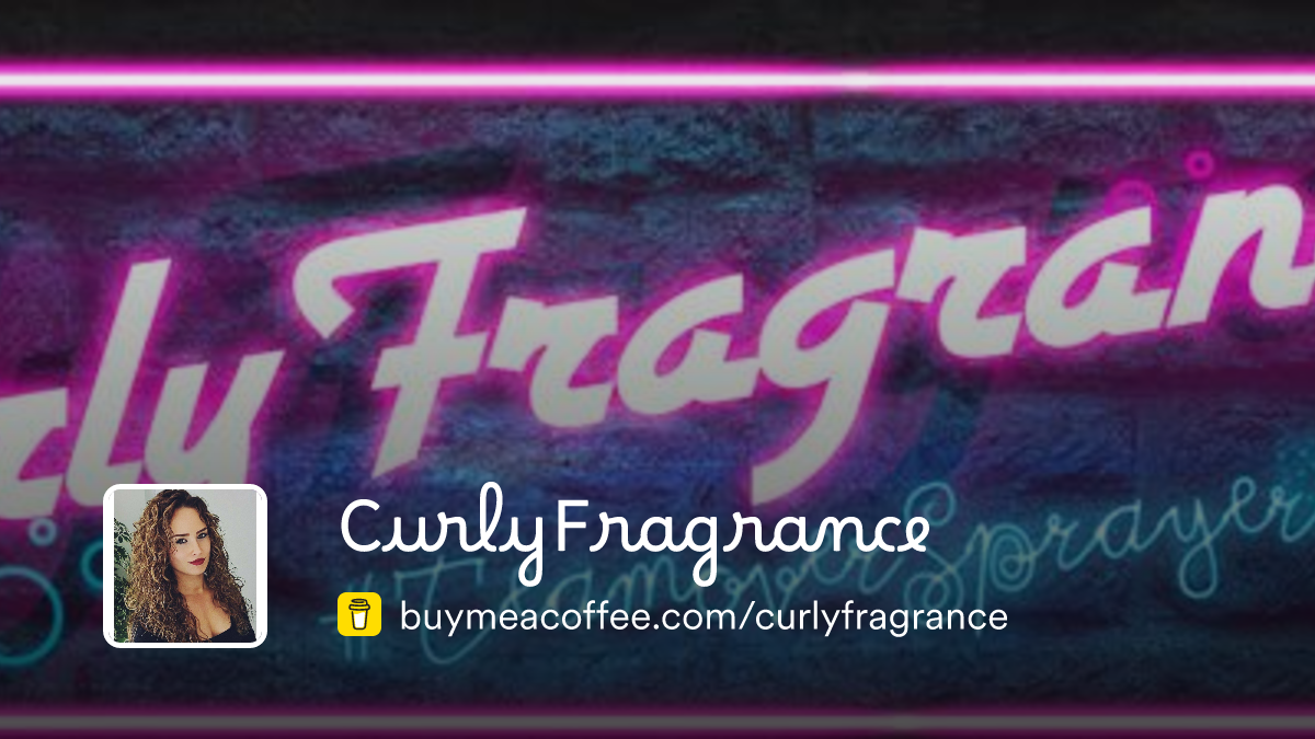 CurlyFragrance is a fraghead - Buymeacoffee