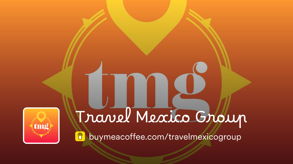 Travel Mexico Group is We are currently building out our website, and ...