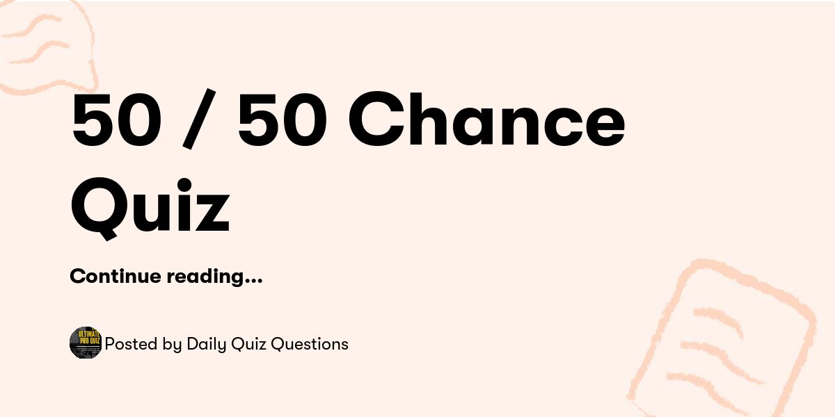 50 / 50 Chance Quiz — Daily Quiz Questions - Buymeacoffee