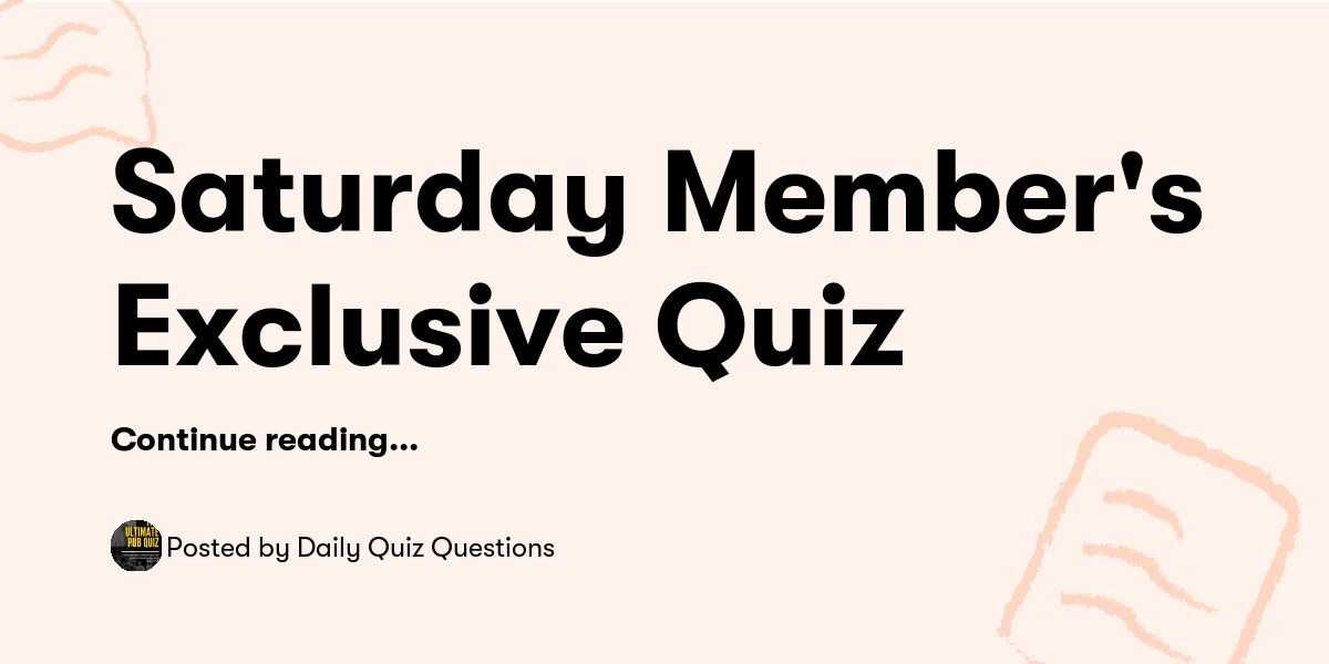 Saturday Member's Exclusive Quiz — Daily Quiz Questions - Buymeacoffee