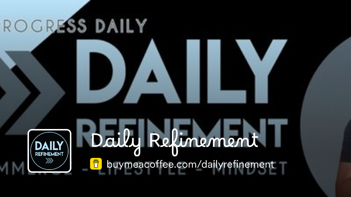 Daily Refinement is Sharing My Life Running An Online Business ...