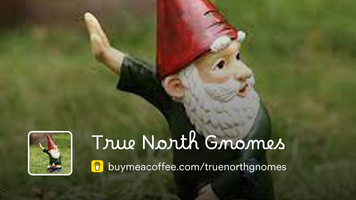True North Gnomes is garden gnomes - Buymeacoffee