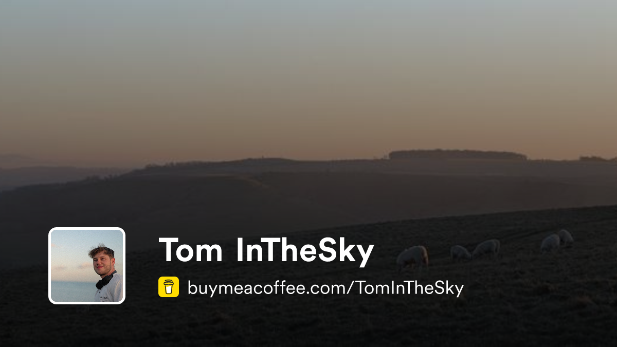 Tom InTheSky is a person in the world who makes videos. - Buymeacoffee