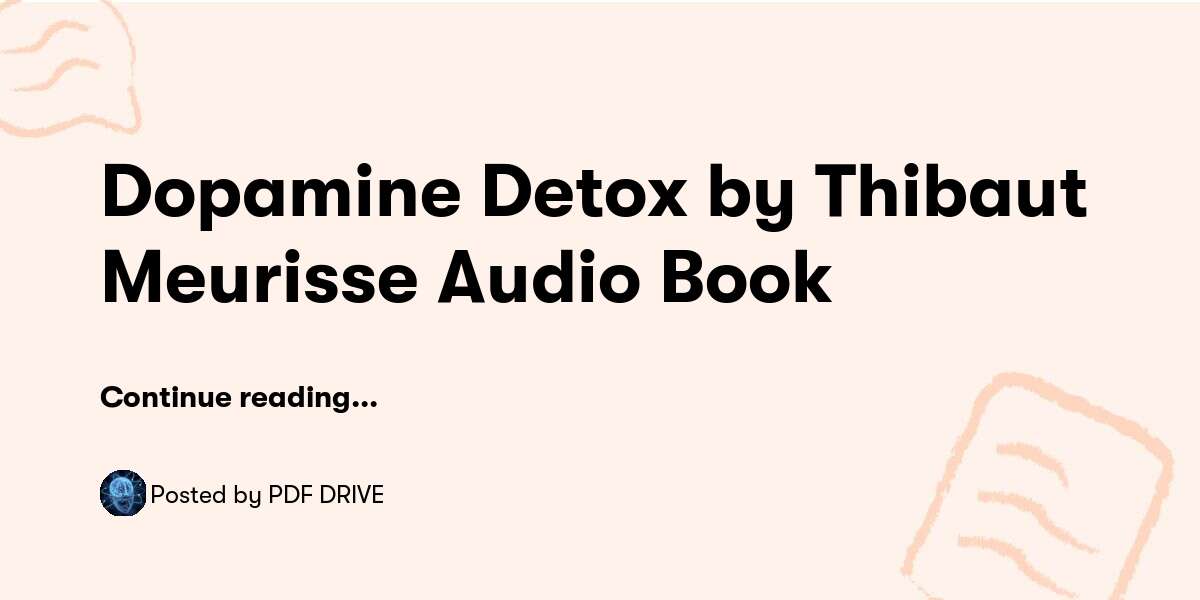 Dopamine Detox By Thibaut Meurisse Audio Book Pdf Drive Buymeacoffee