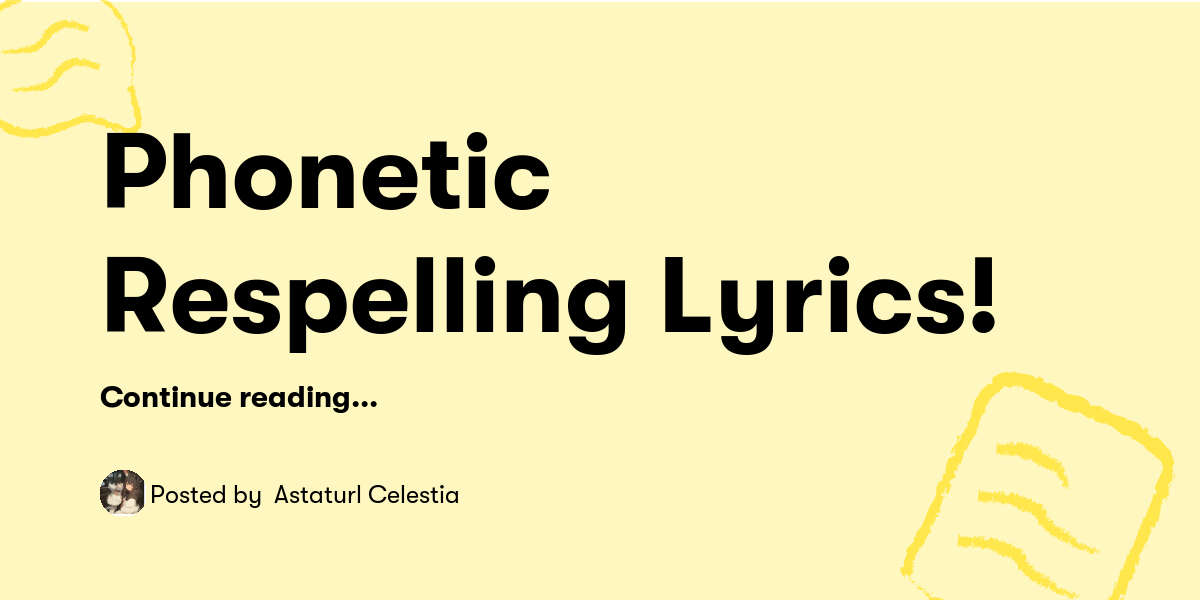 Phonetic Respelling Lyrics! — Astaturl Celestia - Buymeacoffee
