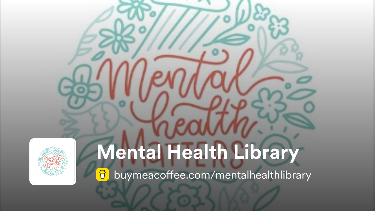 Mental Health Library is Mental Health Blog - Buymeacoffee