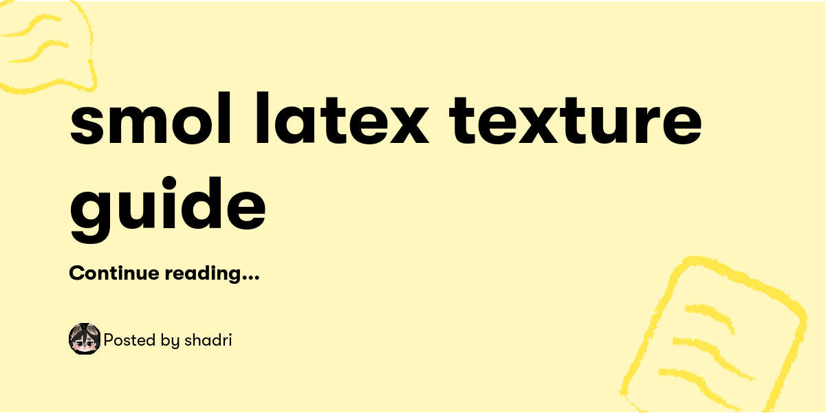 smol latex texture guide — shadri - Buymeacoffee
