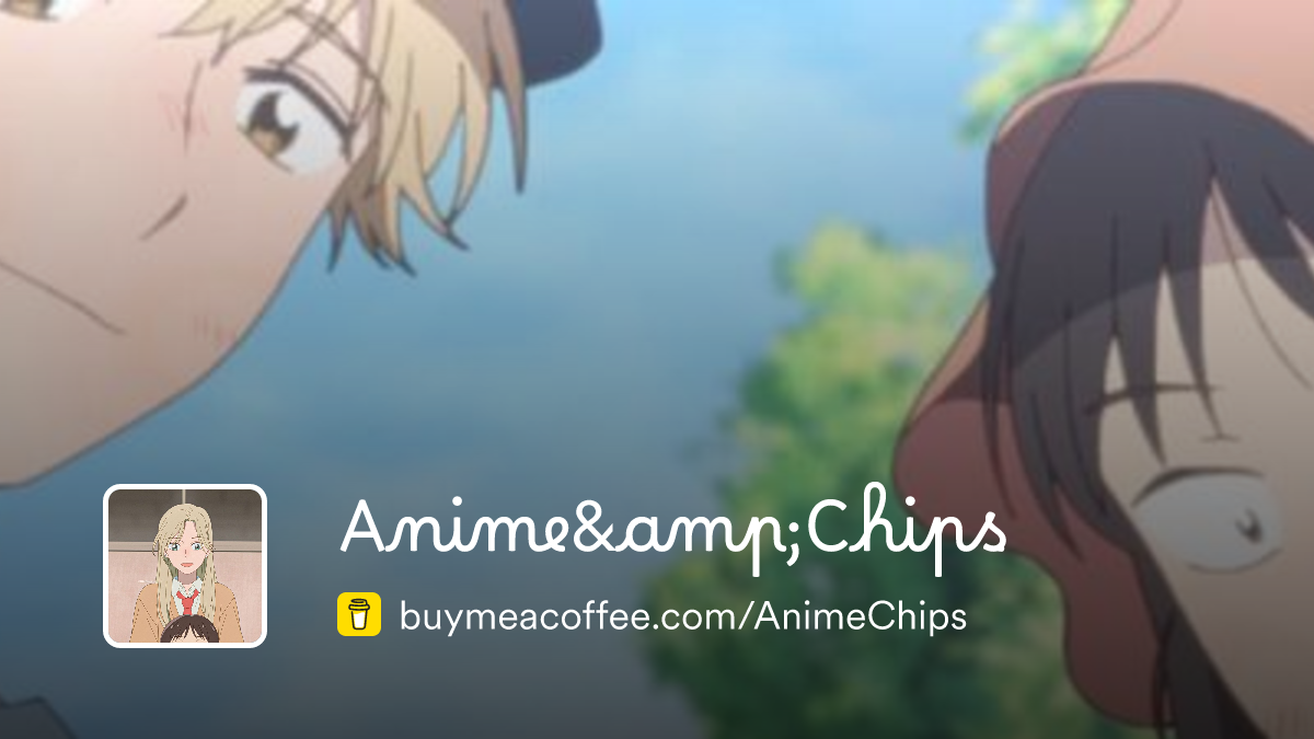 Anime&Chips - Buymeacoffee