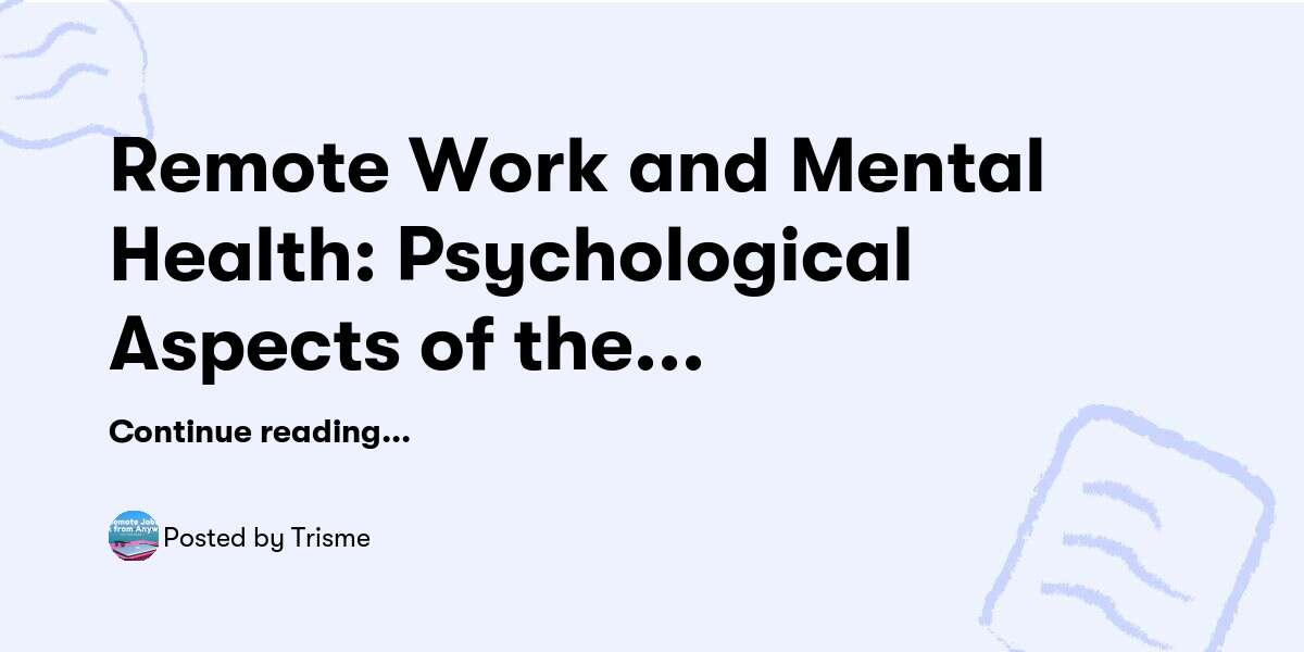 Remote Work and Mental Health: Psychological Aspects of the Virtual ...