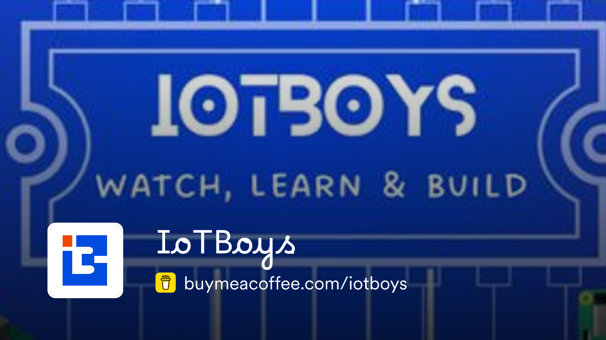 IoTBoys is Creating IoT Projects by using Arduino, ESP32, Raspberry Pi Pico, etc. - Buymeacoffee