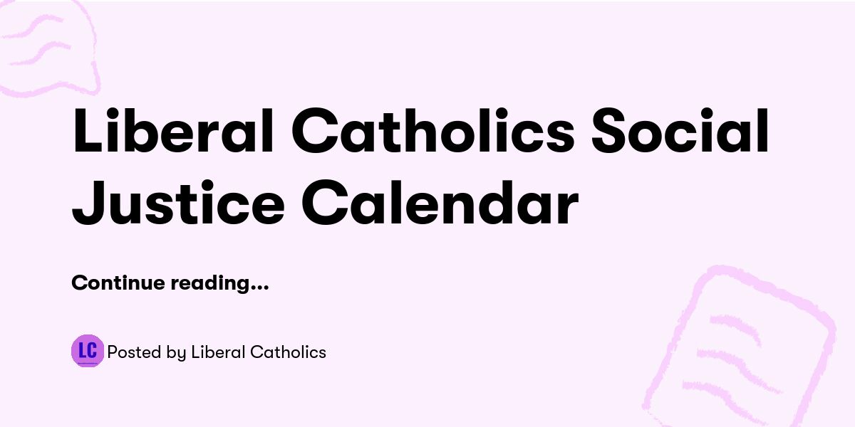 Liberal Catholics Social Justice Calendar — Liberal Catholics ...