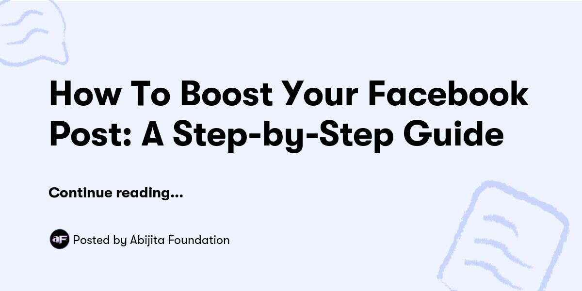 How To Boost Your Facebook Post: A Step-by-Step Guide — Abijita Foundation - Buymeacoffee