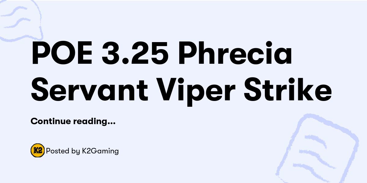 POE 3.25 Phrecia Servant Viper Strike — K2Gaming - Buymeacoffee