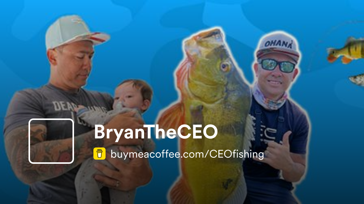 BryanTheCEO is building CEO Fishing. Community & Family based content - Buymeacoffee