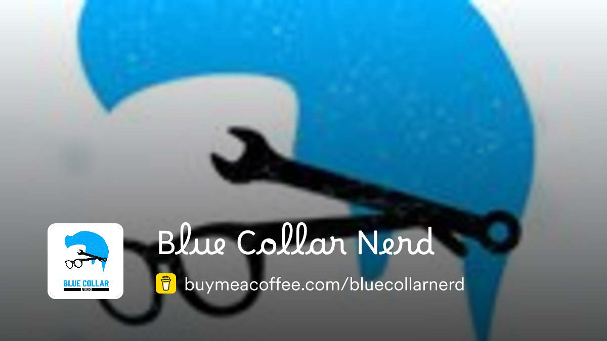 Blue Collar Nerd - Buymeacoffee