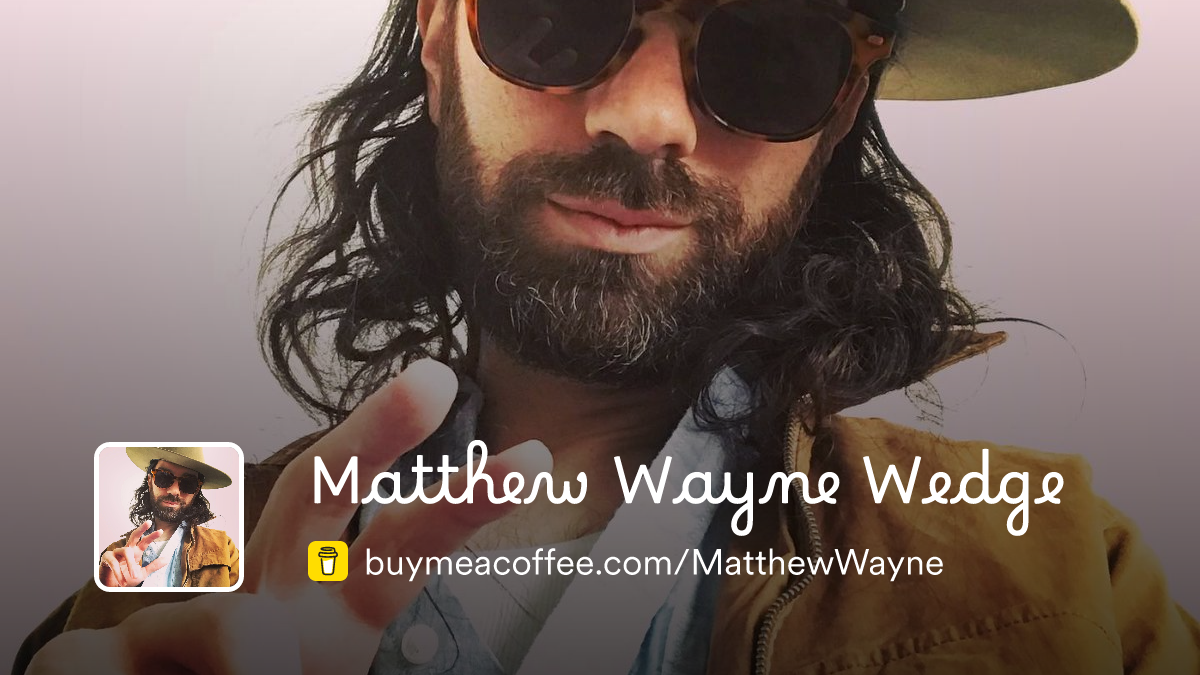 Matthew Wayne Wedge - Buymeacoffee