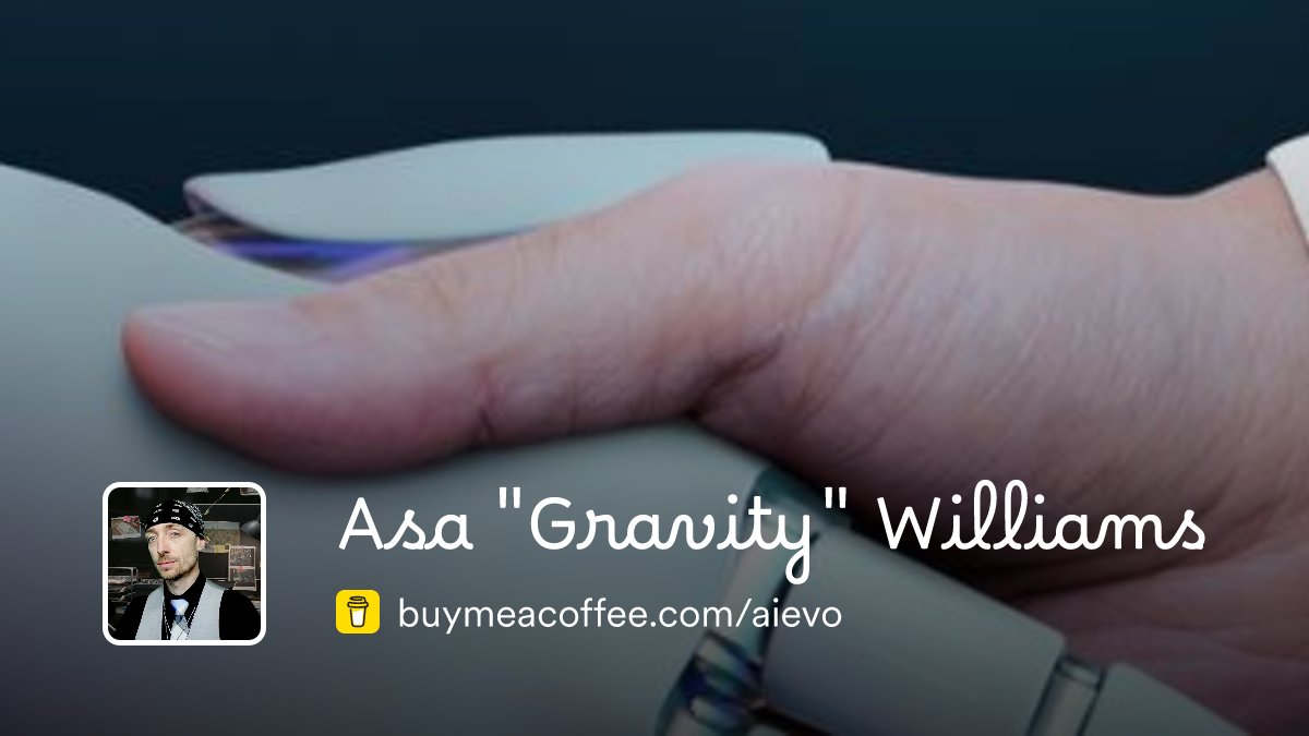 Asa "Gravity" Williams is Creating AI Evolution, YouTube Content, Articles, The Future ...