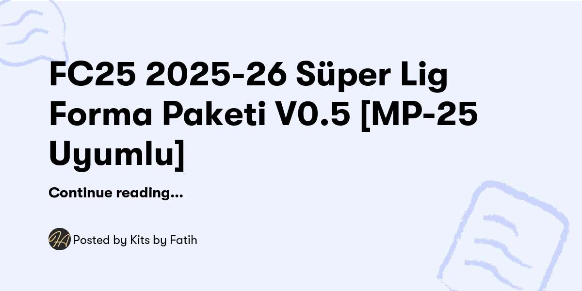FC25 2025-26 Süper Lig Forma Paketi V0.5 [MP-25 Uyumlu] — Kits by Fatih - Buymeacoffee