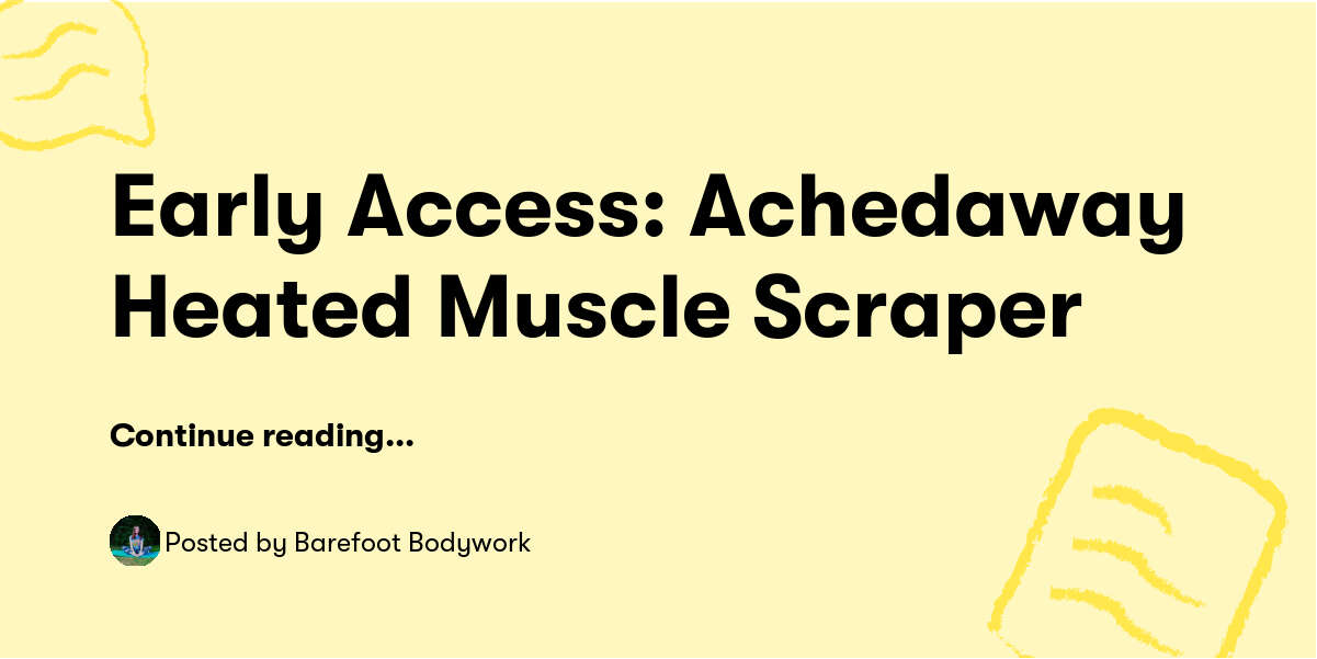 Early Access: Achedaway Heated Muscle Scraper — Barefoot Bodywork ...